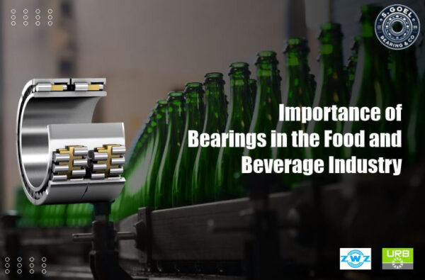 The Importance of Bearing in the Food and Beverage Industry