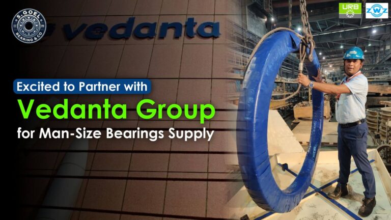 Excited to Partner with Vedanta Group for Man-Size Bearings Supply